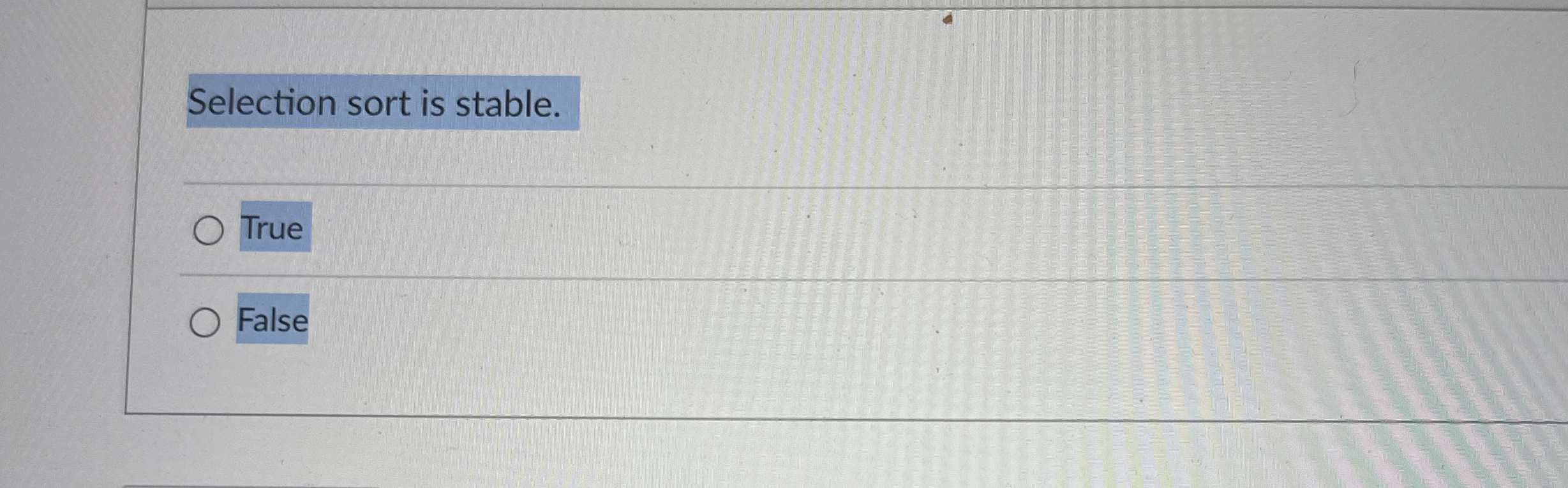 Solved Selection sort is stable.TrueFalse | Chegg.com