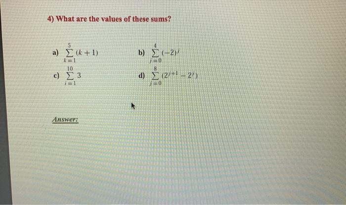 Solved 4) What are the values of these sums? a) ∑k=15(k+1) | Chegg.com