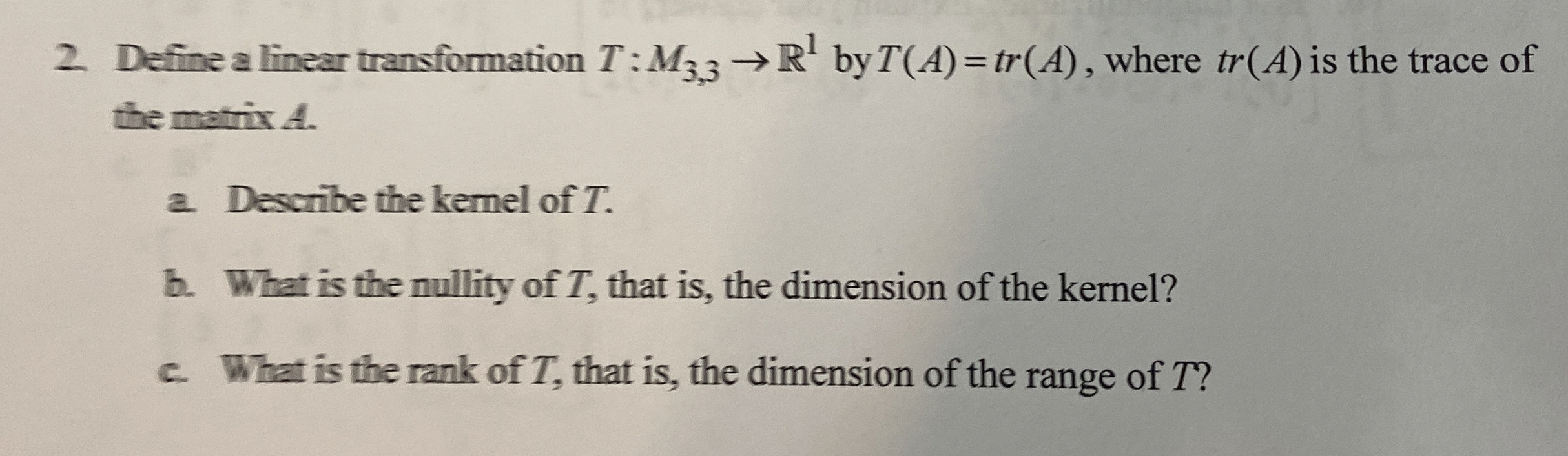 Solved Define a linear transformation T:M3,3→R1 ﻿by | Chegg.com