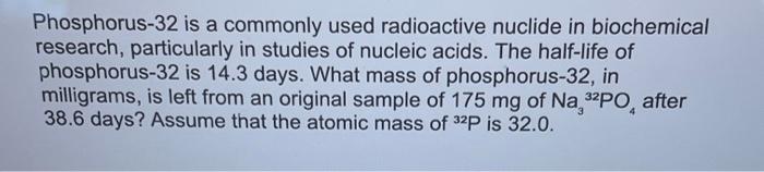 Solved Phosphorus-32 is a commonly used radioactive nuclide | Chegg.com