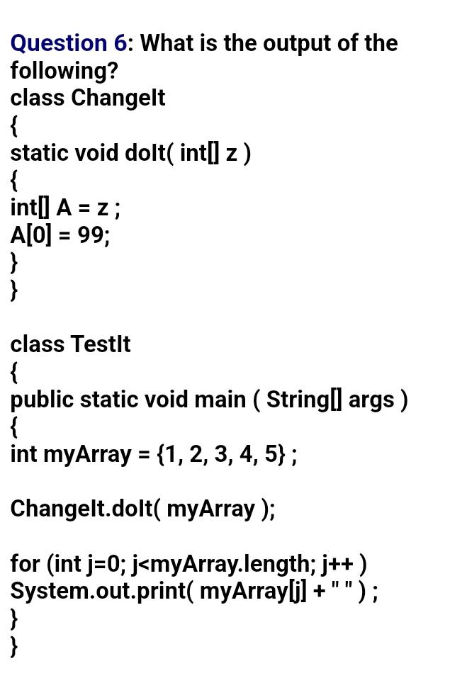 Solved Question 6: What is the output of the following? | Chegg.com