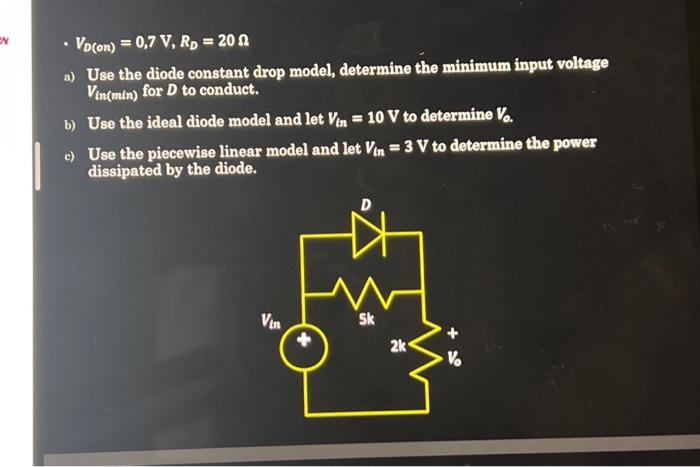 Solved EN VD(on) = 0,7 V, RD = 20 2 a) Use the diode | Chegg.com
