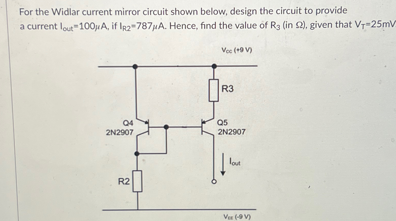Solved For the Widlar current mirror circuit shown below, | Chegg.com