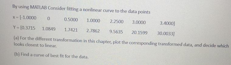 By using MATLAB Consider fitting a nonlinear curve to | Chegg.com