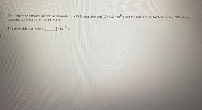 Solved Determine the smallest allowable diameter of a 10-ft | Chegg.com