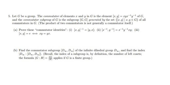 Solved 5. Let G be a group. The commutator of elements x and | Chegg.com