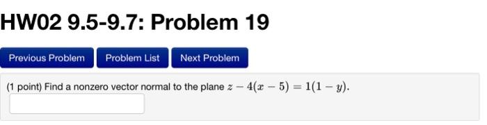 Solved (1 point) Find a nonzero vector normal to the plane | Chegg.com