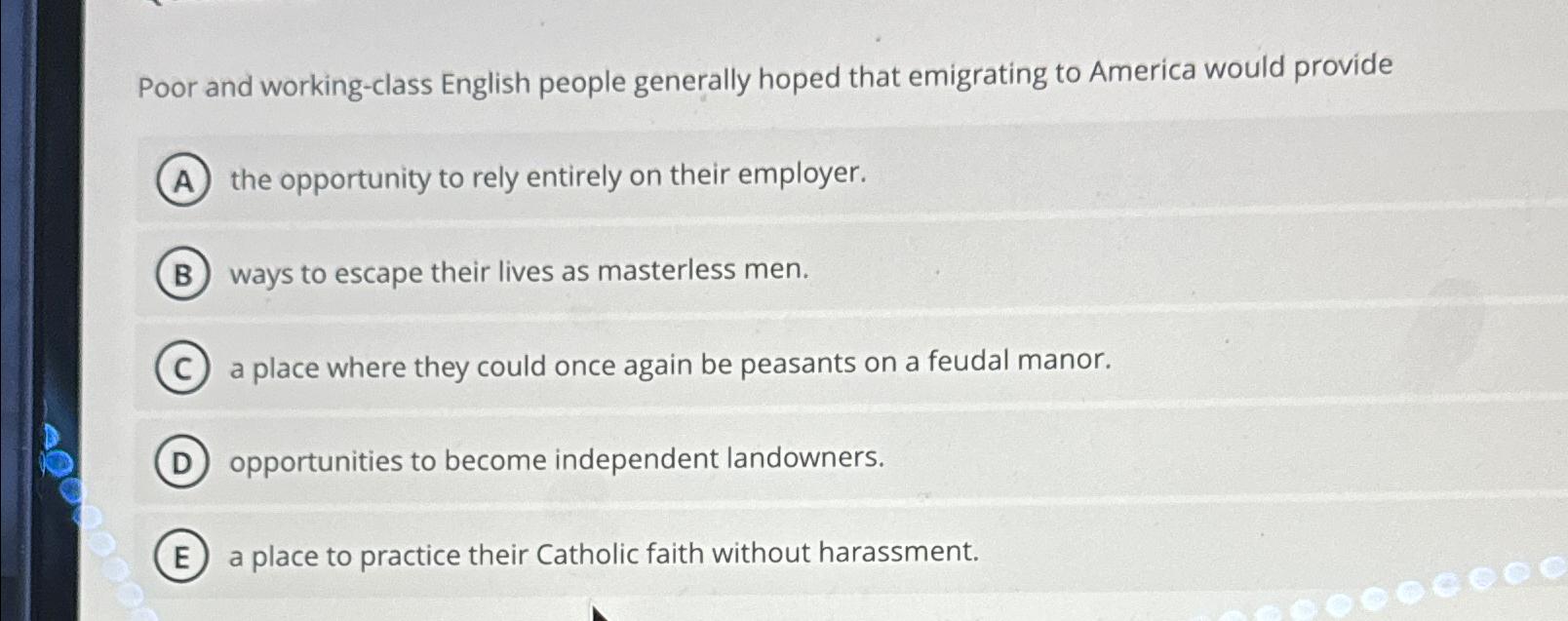 Solved Poor and working-class English people generally hoped | Chegg.com