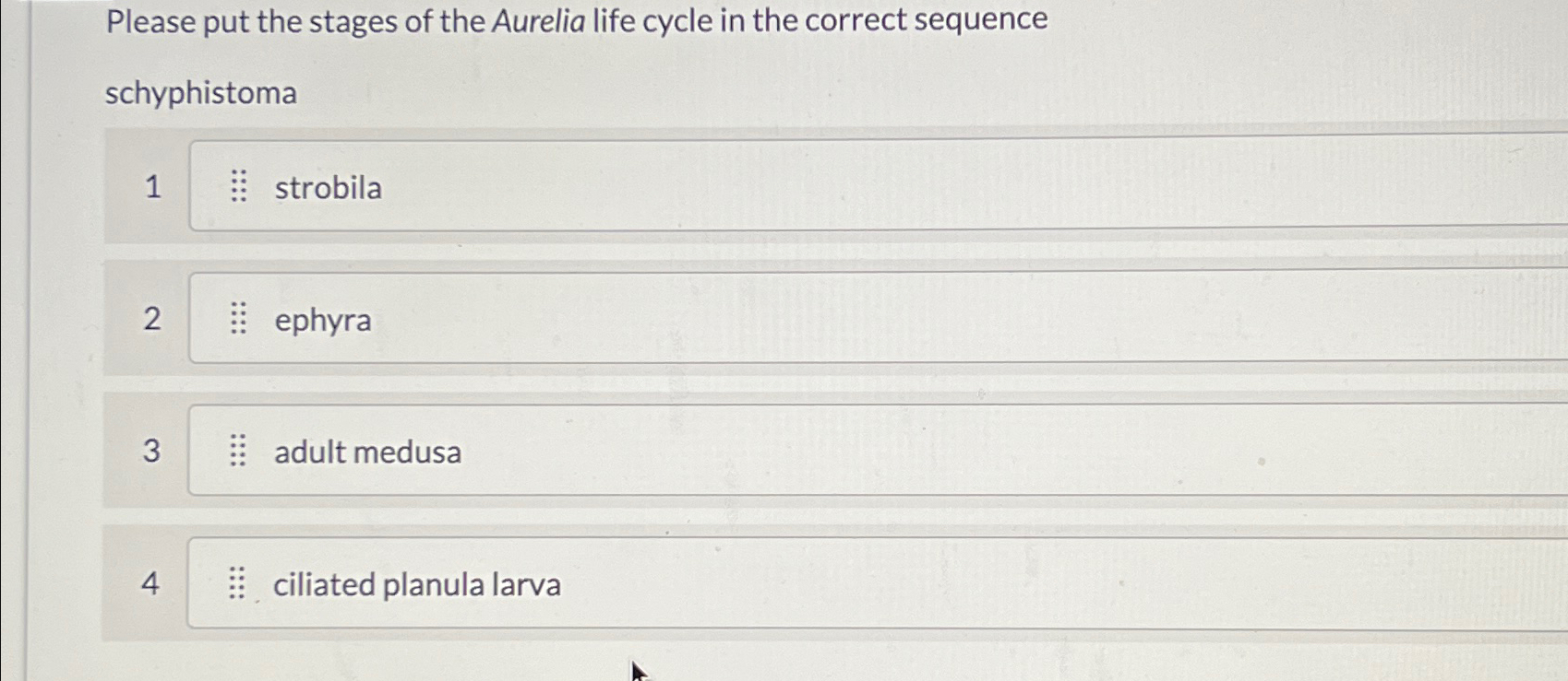Solved Please put the stages of the Aurelia life cycle in | Chegg.com