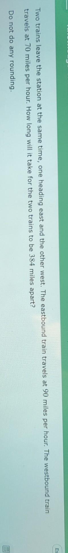 Solved Es Two trains leave the station at the same time, one | Chegg.com