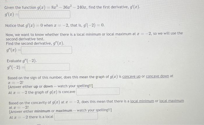 Solved Given the function g(x)=8x3−36x2−240x, find the first | Chegg.com