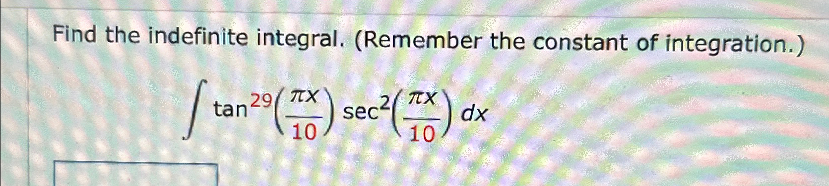 Solved Find the indefinite integral. (Remember the constant | Chegg.com