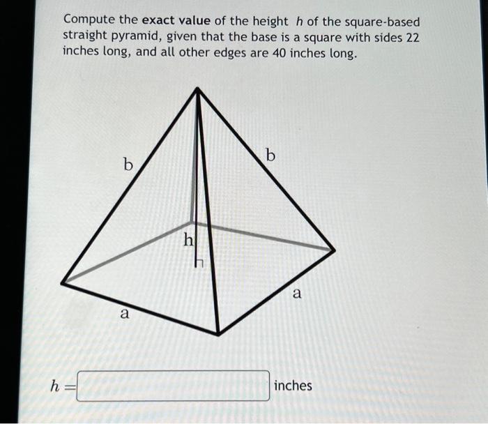 Solved Compute the exact value of the height h of the | Chegg.com