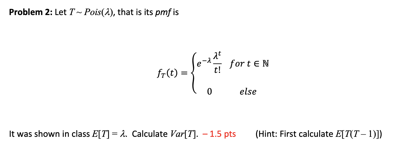 Solved Problem 2: Let T∼Pois(λ), ﻿that is its pmf | Chegg.com