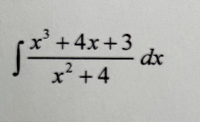 Solved ∫x2+4x3+4x+3dx | Chegg.com