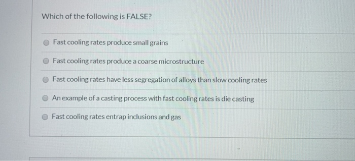 Solved Which of the following is FALSE? Fast cooling rates | Chegg.com