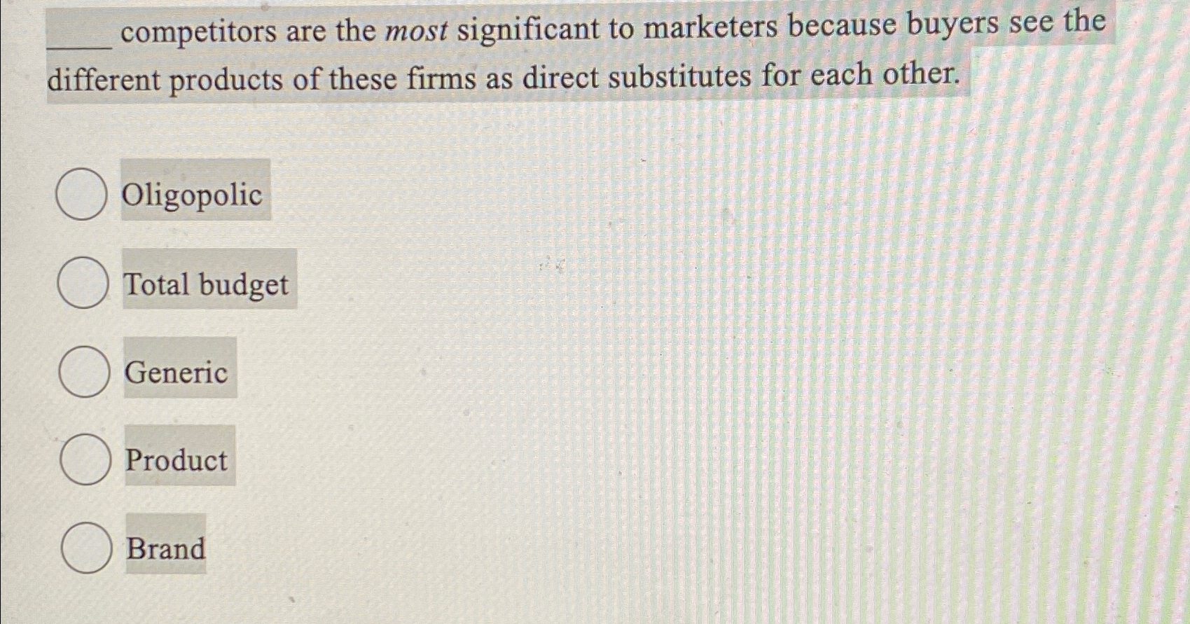 Solved competitors are the most significant to marketers | Chegg.com