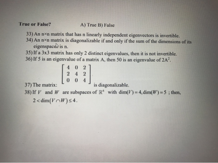 Solved True or False? A) True B) False 33) An nxn matrix | Chegg.com
