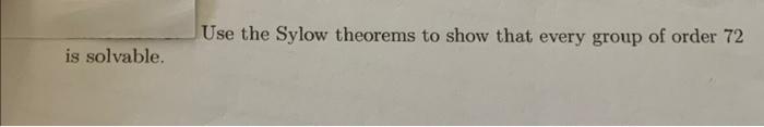 Solved Use the Sylow theorems to show that every group of | Chegg.com