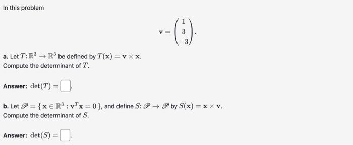 Solved In this problem v=⎝⎛13−3⎠⎞ a. Let T:R3→R3 be defined | Chegg.com