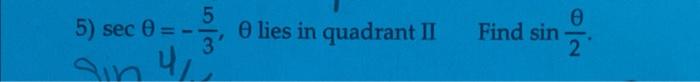 Solved 5) secθ=−35,θ lies in quadrant II Find sin2θ. | Chegg.com