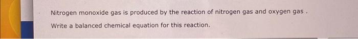 Solved Nitrogen monoxide gas is produced by the reaction of | Chegg.com