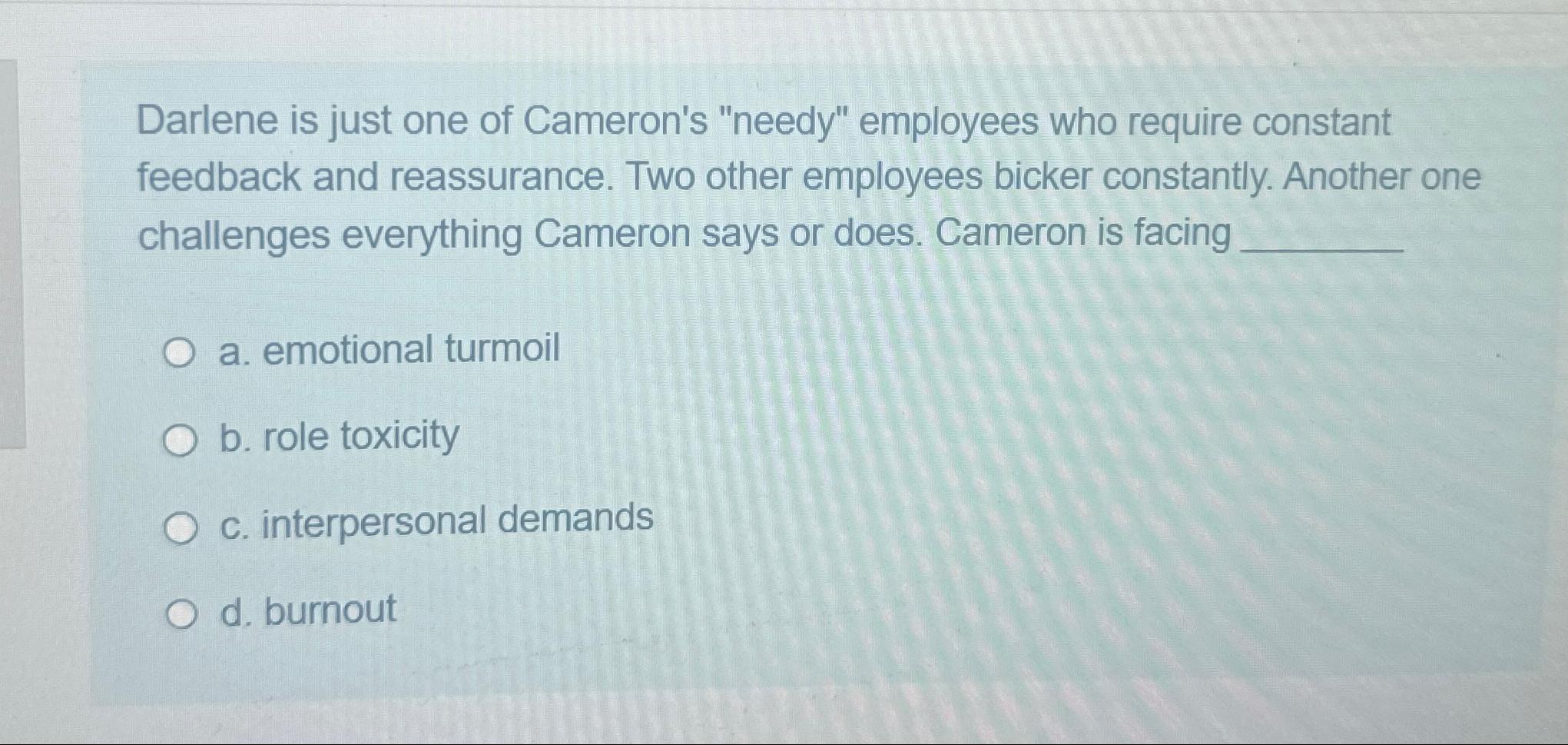 Solved Darlene is just one of Cameron's "needy" employees | Chegg.com