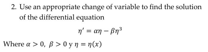Solved 2. Use an appropriate change of variable to find the | Chegg.com