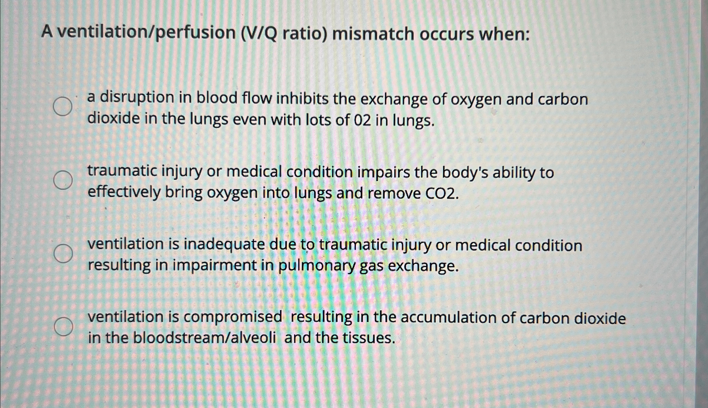 Solved A ventilation/perfusion (V/Q ratio) ﻿mismatch occurs | Chegg.com