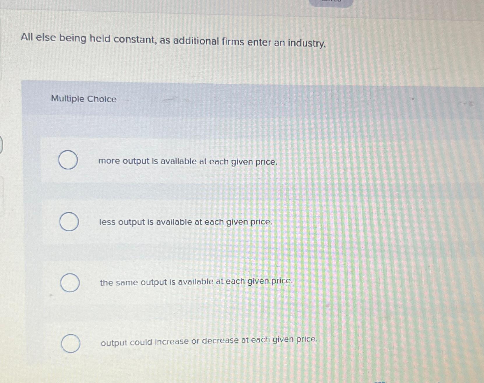 Solved All else being held constant, as additional firms | Chegg.com