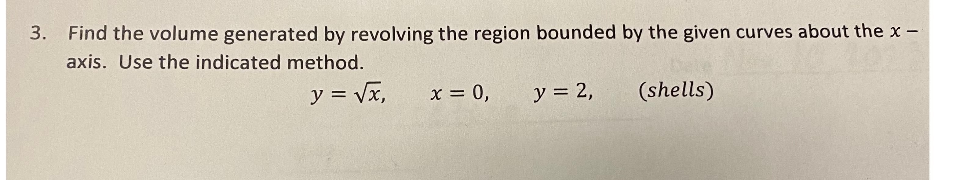 Solved Find the volume generated by revolving the region | Chegg.com