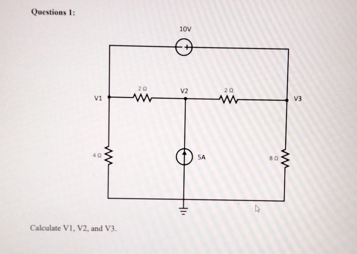 Solved Questions 1: Calculate V1, V2, and V3. | Chegg.com