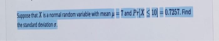 Solved Suppose that X is a normal random variable with mean | Chegg.com
