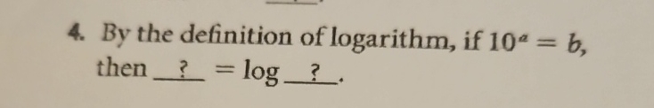 By the definition of logarithm, if 10a=b, ﻿then | Chegg.com