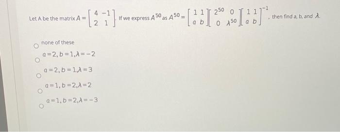 Solved 117 250 0 Let A be the matrix A = 4N If we express | Chegg.com