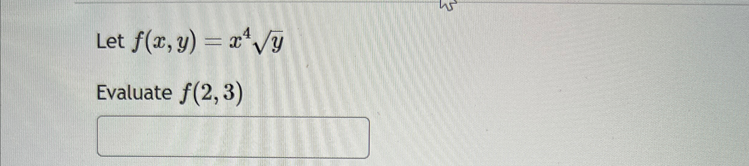 Solved Let f(x,y)=x4y2Evaluate f(2,3) | Chegg.com