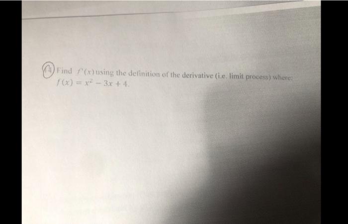 Solved (4) Find f(x) using the delinition of the derivative | Chegg.com
