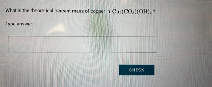 Solved What is the theoretical percent mass of copper in | Chegg.com