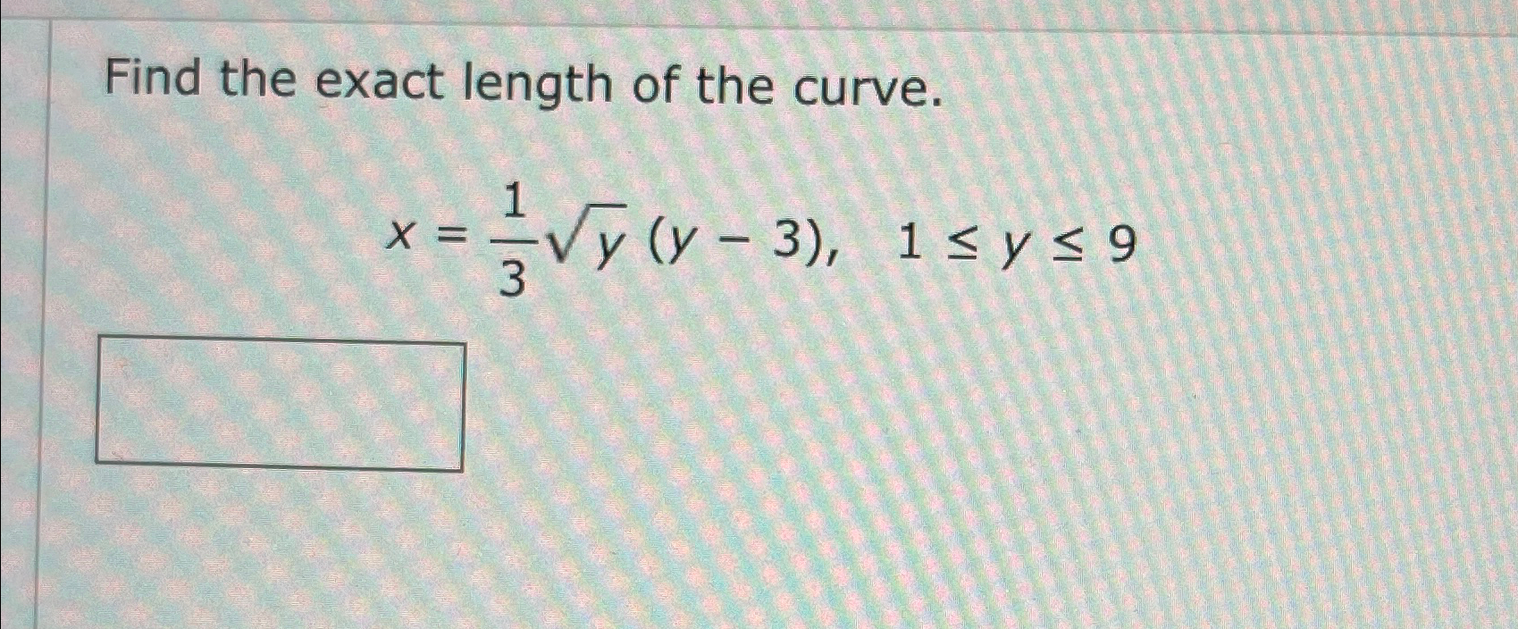 Solved Find the exact length of the curve.x=13y2(y-3),1≤y≤9 | Chegg.com
