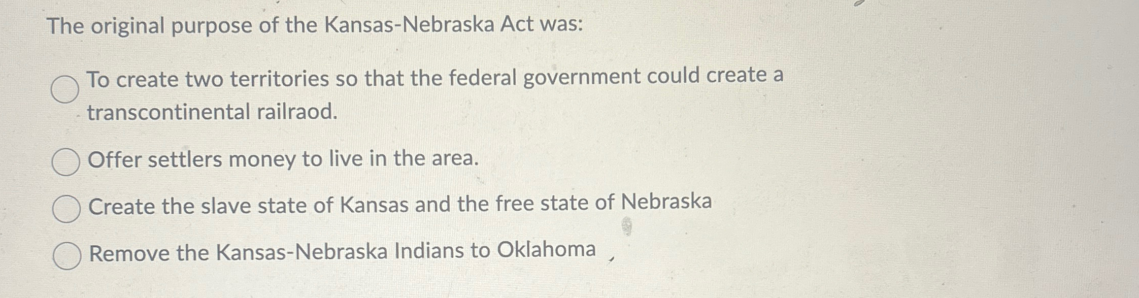 Solved The original purpose of the Kansas-Nebraska Act | Chegg.com