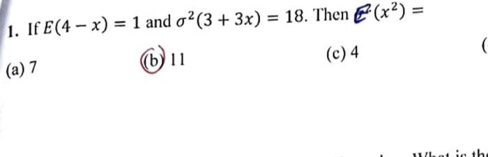 Solved 1. If E(4-x) = 1 and o² (3 + 3x) = 18. Then(x²) = (a) | Chegg.com