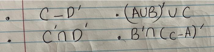 Solved C−D′C′∩D′⋅(A∪B)′∪C⋅B′∩(C−A)′ | Chegg.com