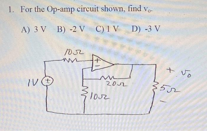 Solved 1. For the Op−amp circuit shown, find v0. A) 3 V B) | Chegg.com
