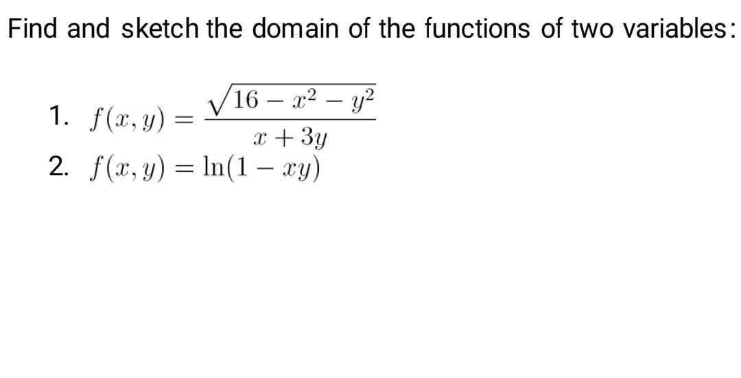 Solved Find and sketch the domain of the functions of two | Chegg.com