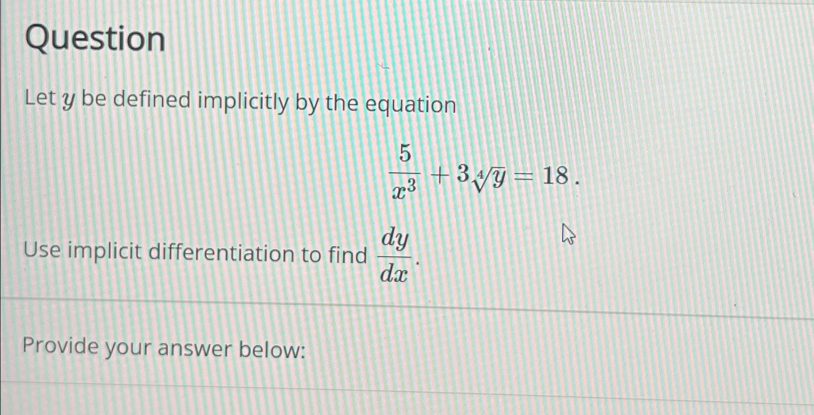 Solved QuestionLet y ﻿be defined implicitly by the | Chegg.com