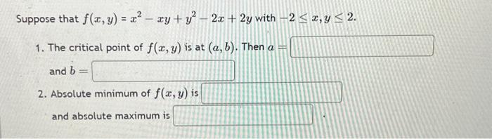 Solved Suppose That F X Y X2−xy Y2−2x 2y With −2≤x Y≤2 1