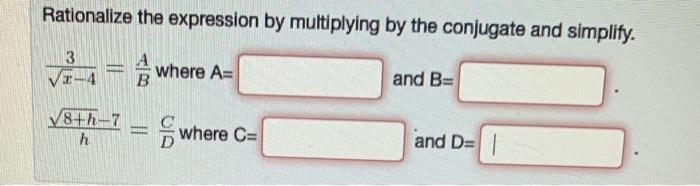Solved Rationalize the expression by multiplying by the | Chegg.com