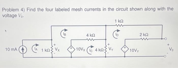 Solved Problem 4) Find the four labeled mesh currents in the | Chegg.com