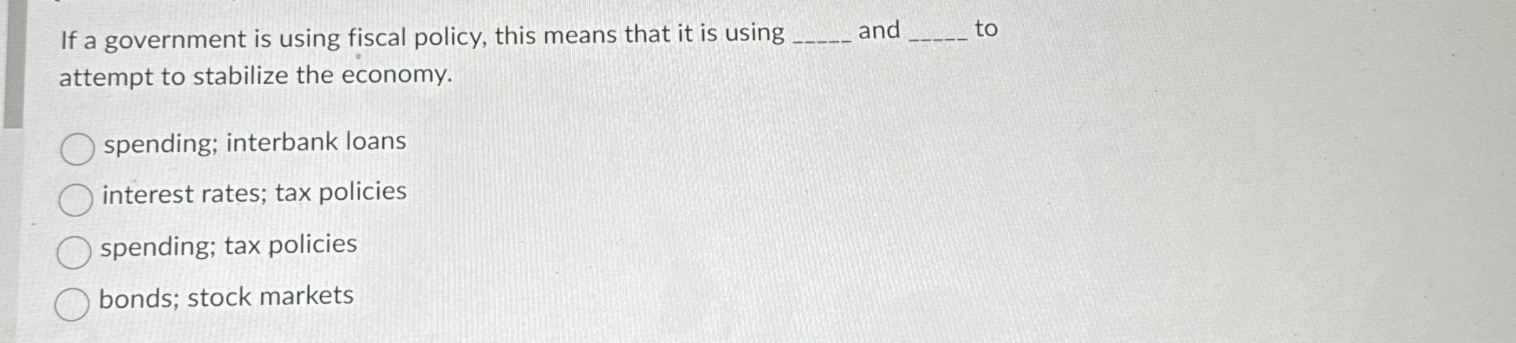 Solved If a government is using fiscal policy, this means | Chegg.com