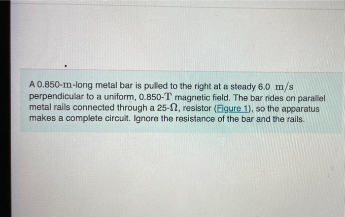 Solved A 0.850- m-long metal bar is pulled to the right at a | Chegg.com